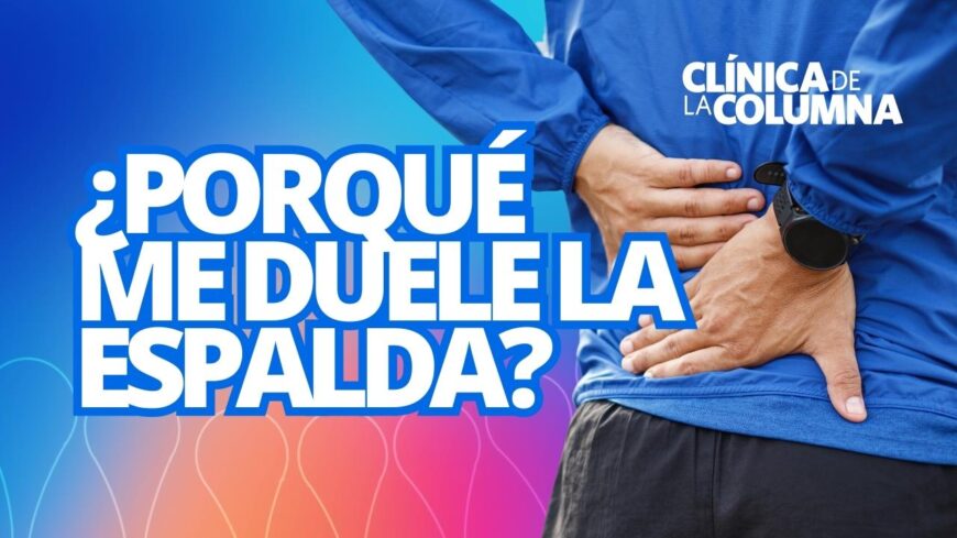 ¿Porqué me duele la espalda? - Dr. Miguel Ángel Santana Reyna